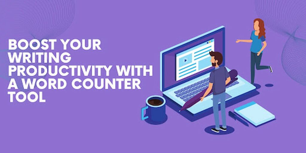 Boost Your Writing Productivity with a Word Counter Tool